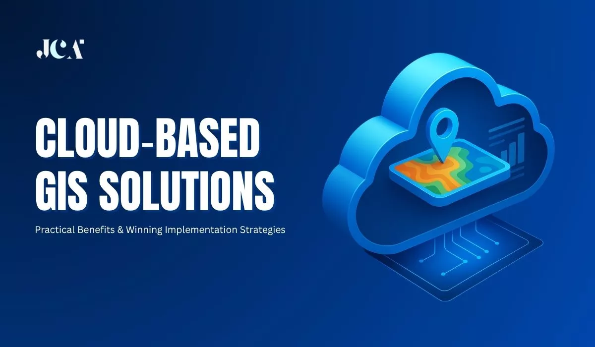 Cloud-Based GIS Solutions: Benefits & Use Cases (2024)